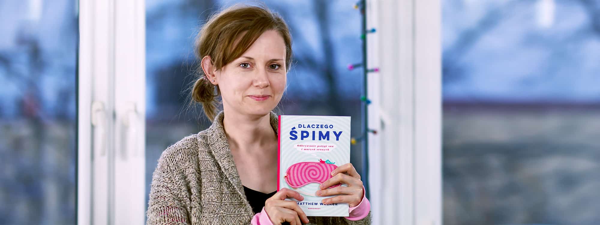 „Dlaczego śpimy” – książka, która pomoże Ci poczuć się zdrowiej ...